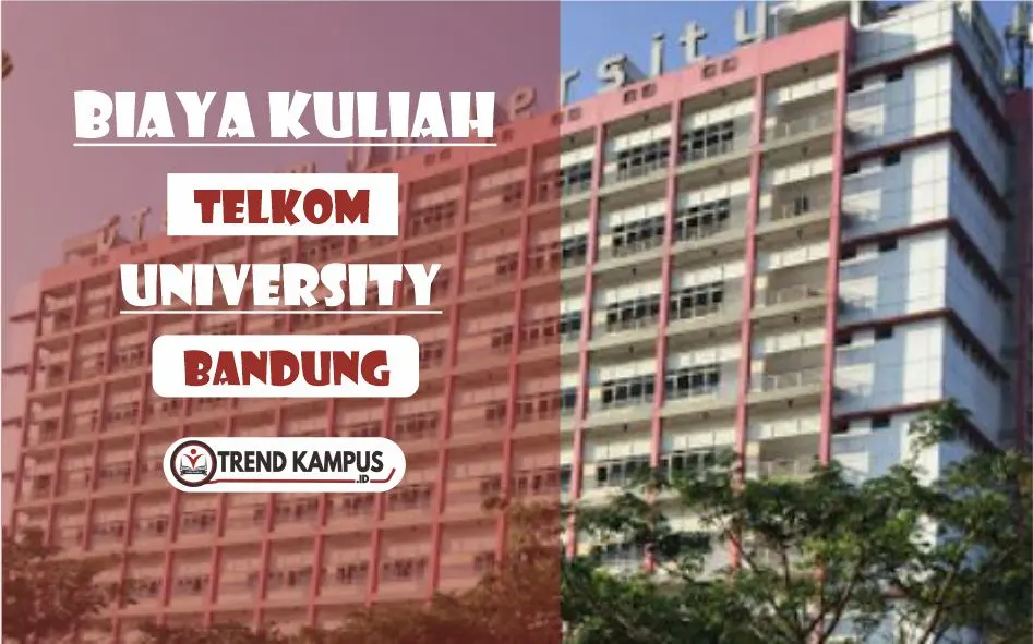 Biaya Kuliah Telkom University T.A 2023/2024 - Data PTN